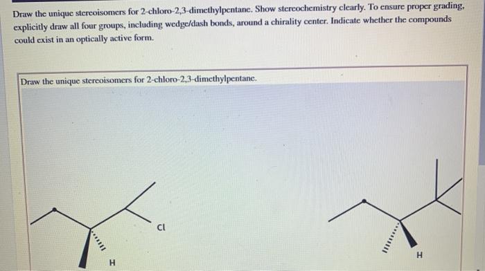 Solved Draw the unique stereoisomers for | Chegg.com