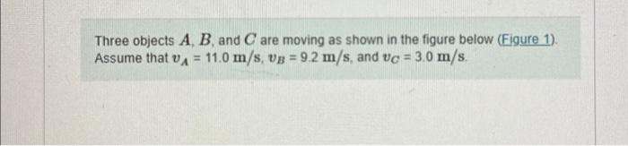 Solved Three objects A,B, and C are moving as shown in the | Chegg.com