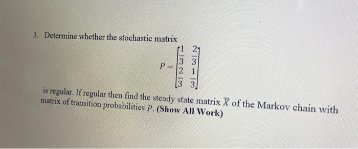 Solved 3 Determine Whether The Stochastic Matrix