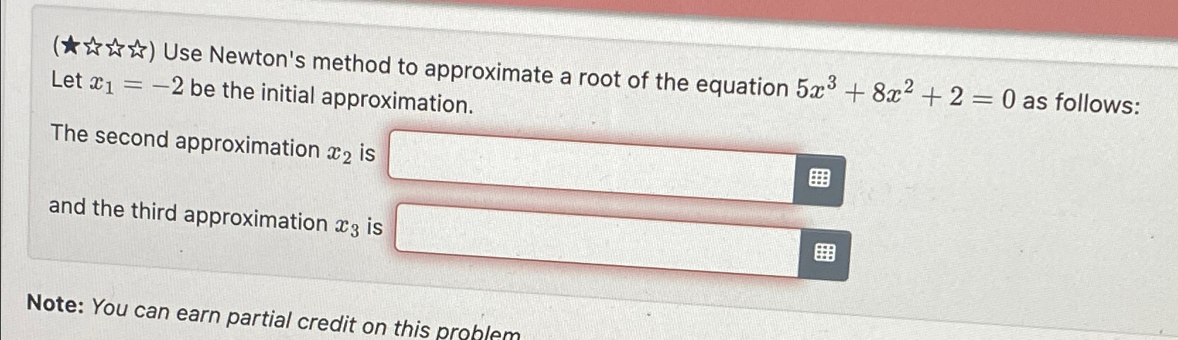 Solved Use Newton's method to approximate a root of the | Chegg.com