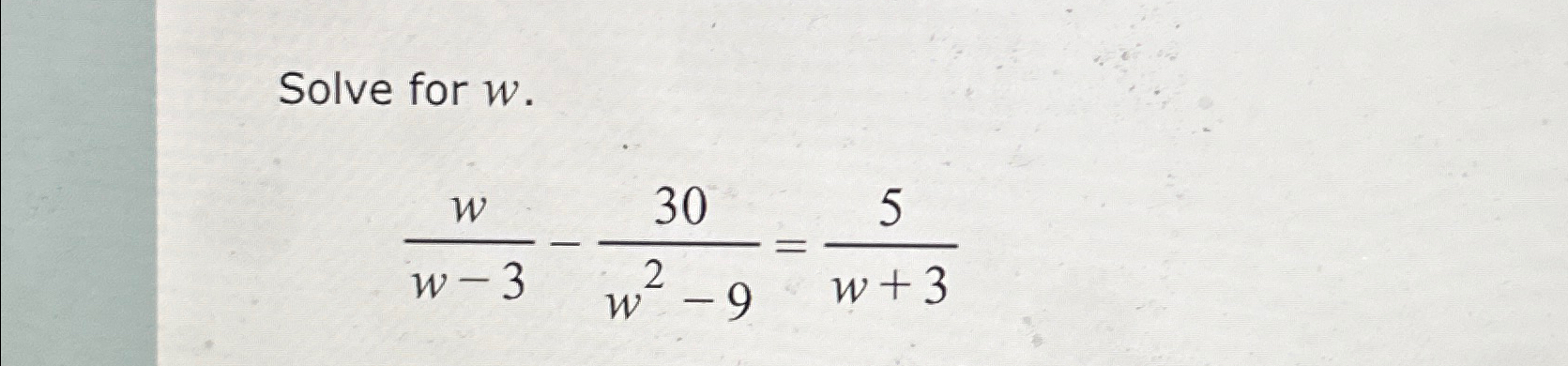 Solved Solve for w.ww-3-30w2-9=5w+3 | Chegg.com