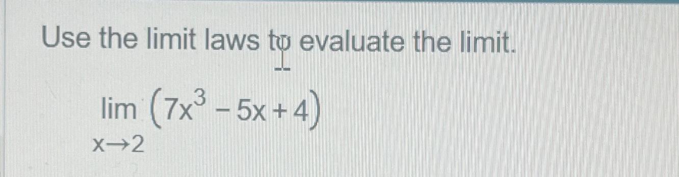 Solved Use the limit laws to evaluate the | Chegg.com