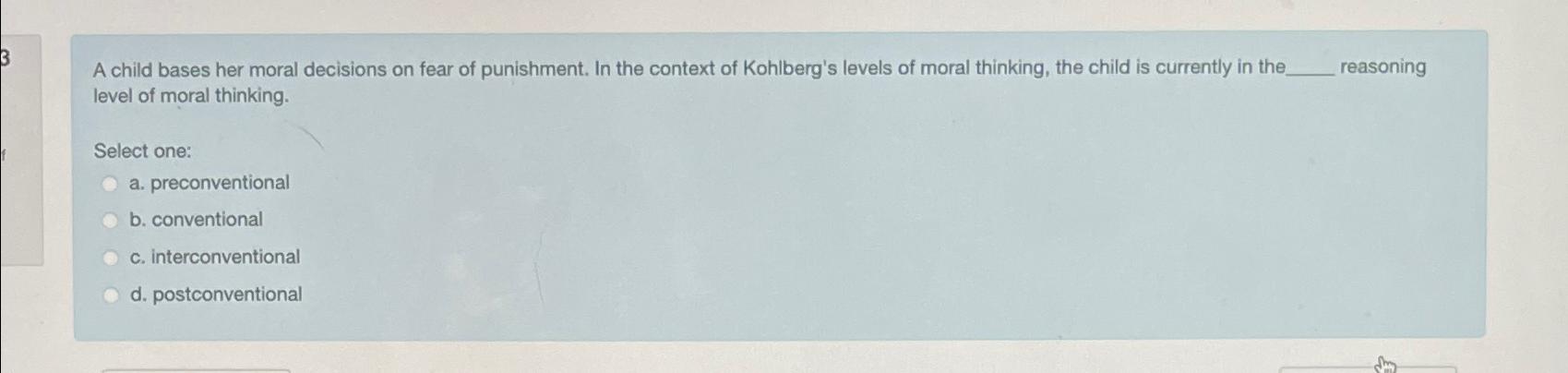 Solved A child bases her moral decisions on fear of | Chegg.com