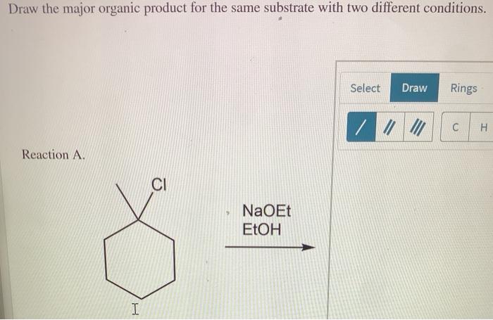 Solved Draw the major organic product for the same substrate | Chegg.com