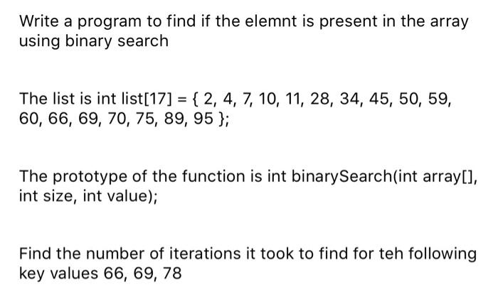 Solved Write a program to find if the elemnt is present in | Chegg.com