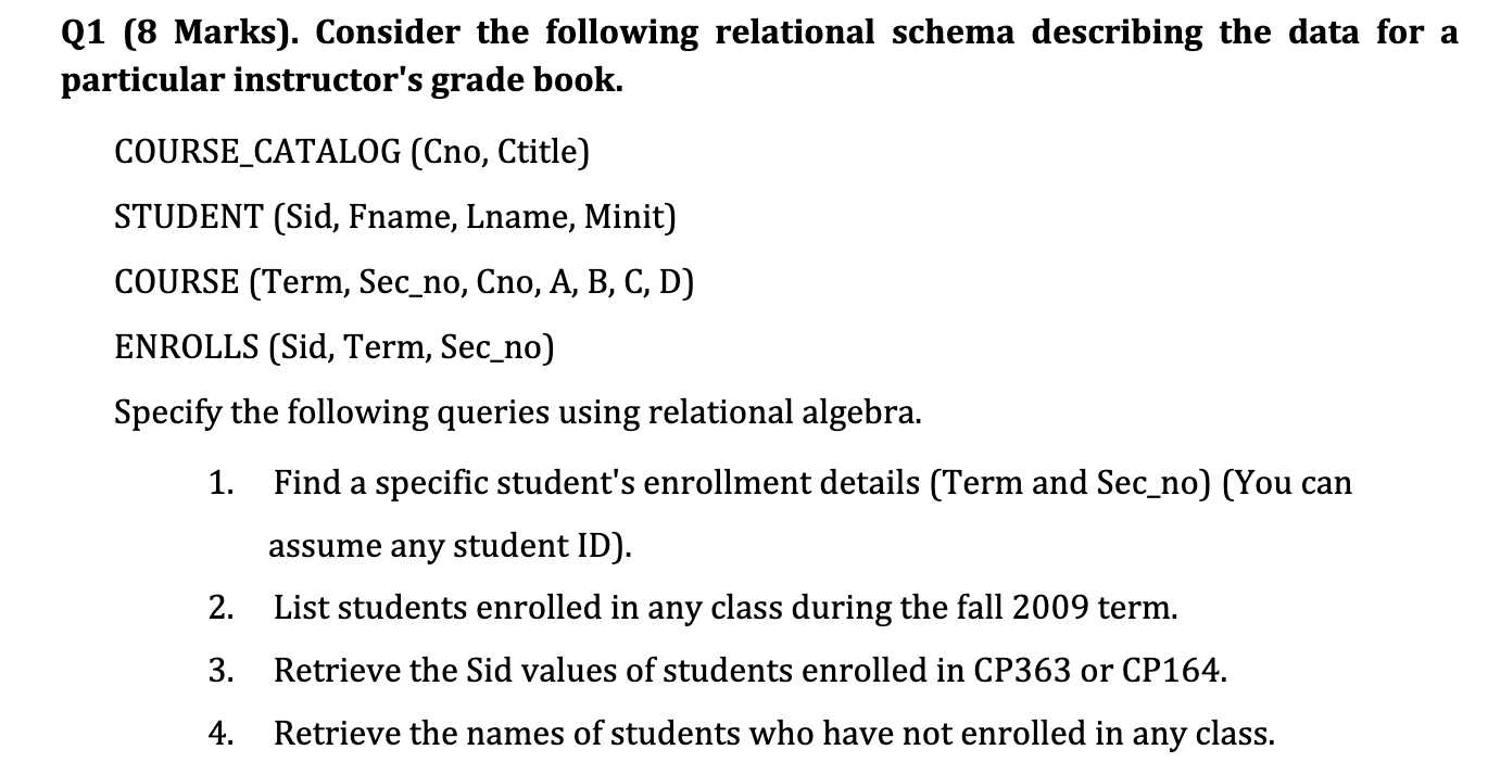 Solved Q1 (8 ﻿Marks). ﻿Consider the following relational | Chegg.com