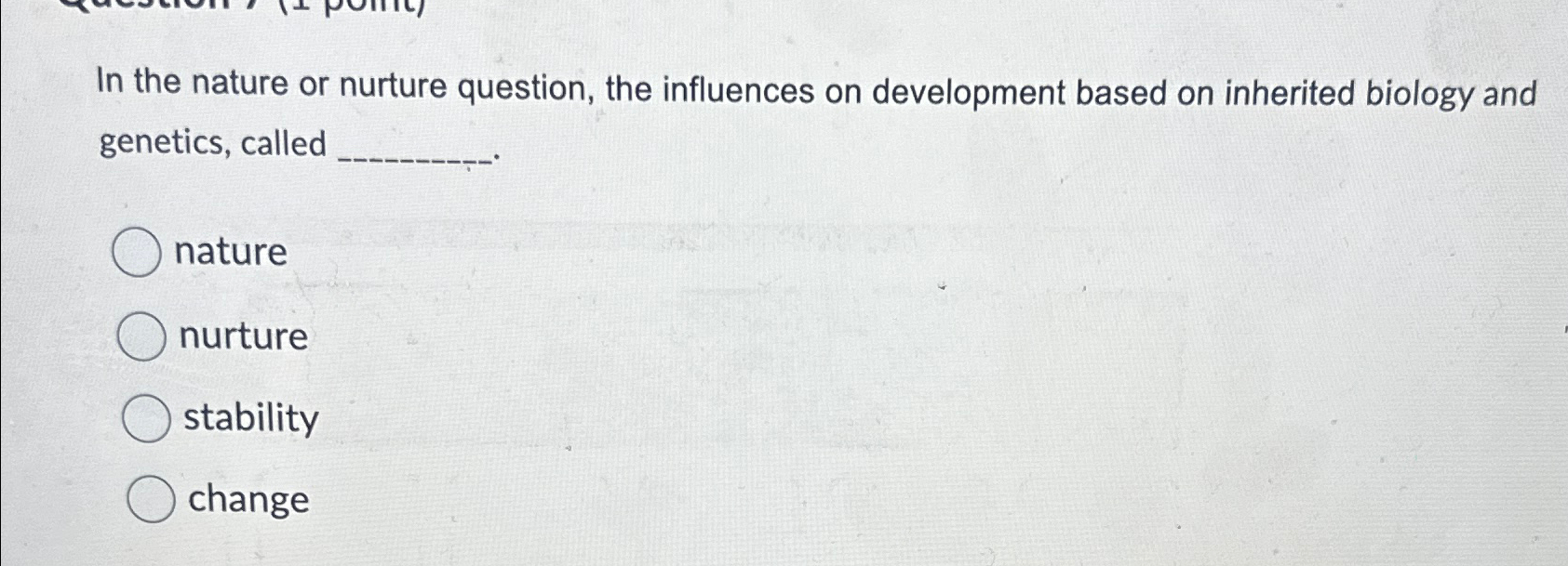 Solved In the nature or nurture question, the influences on | Chegg.com