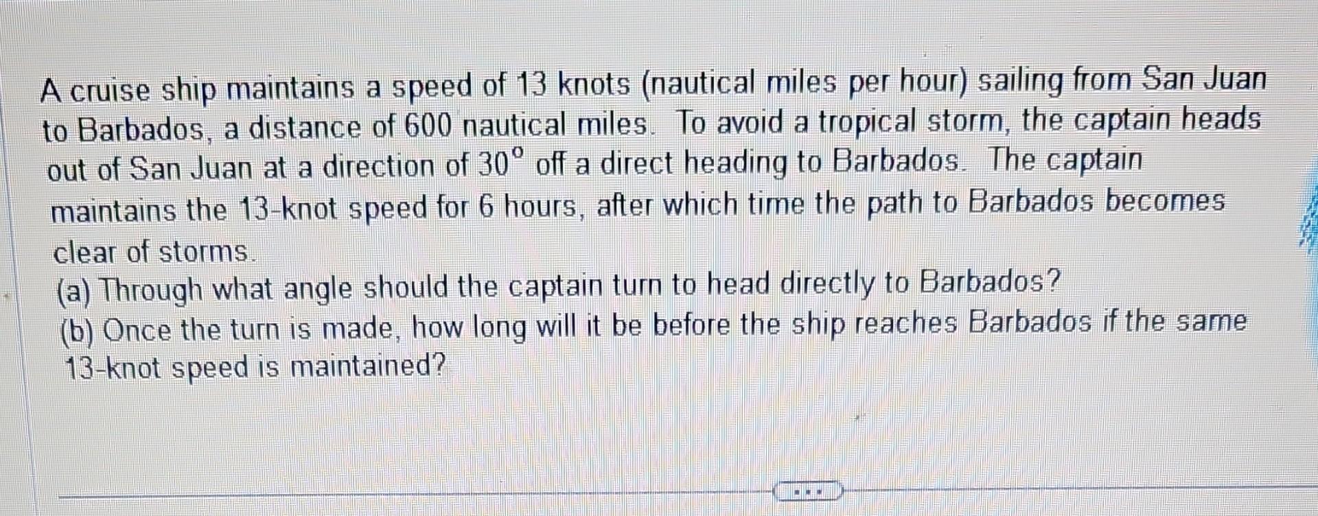 Solved A cruise ship maintains a speed of 13 knots (nautical | Chegg.com