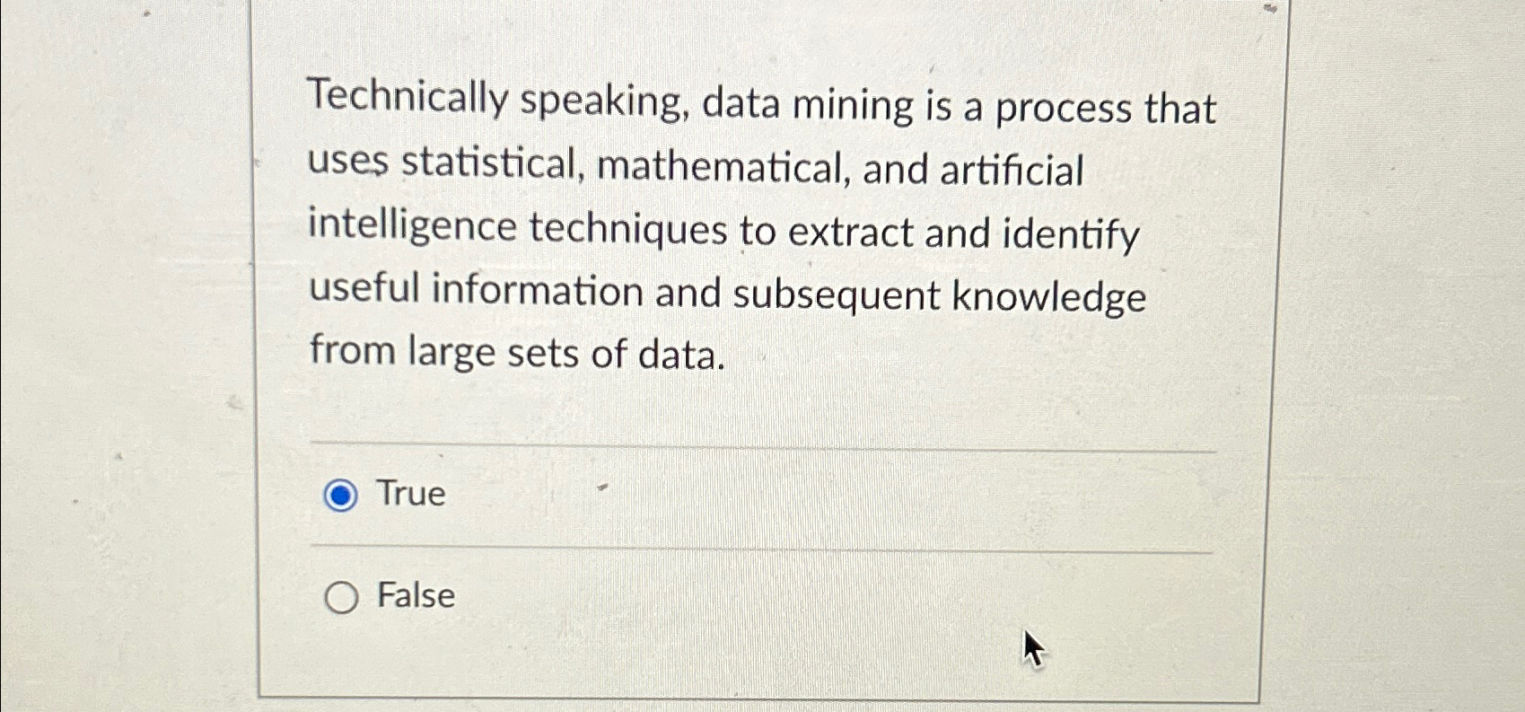 Solved Technically speaking, data mining is a process that | Chegg.com