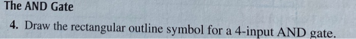 Solved The AND Gate 4. Draw the rectangular outline symbol | Chegg.com