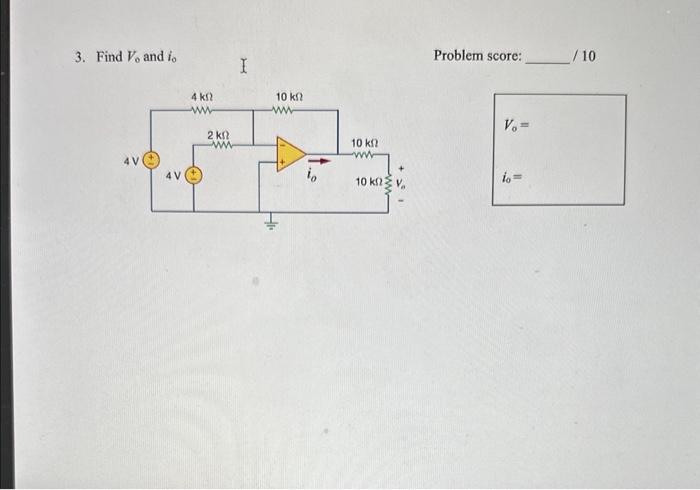 Solved 3. Find V0 and i0 Problem score: 10 V0=i0= | Chegg.com