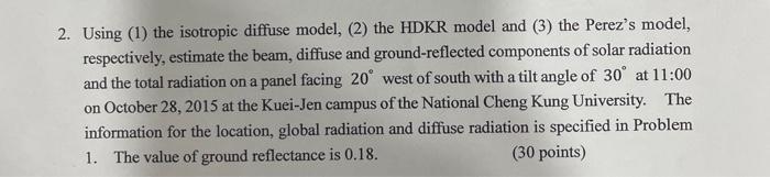 Solved 2. Using (1) the isotropic diffuse model, (2) the | Chegg.com