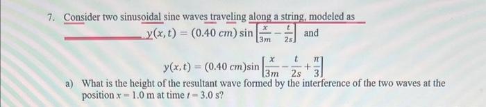 Solved 7. Consider two sinusoidal sine waves traveling along | Chegg.com