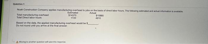 Solved Noah Construction Company applies manufacturing | Chegg.com