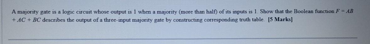 Solved A Majority Gate Is A Logic Circuit Whose Output Is 1