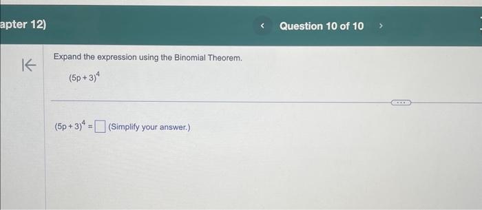Solved Expand the expression using the Binomial Theorem. | Chegg.com
