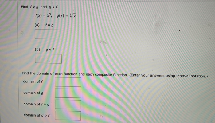 Solved Find fog and gof f(x) = x5, g(x) = x (a) fog (b) gof | Chegg.com