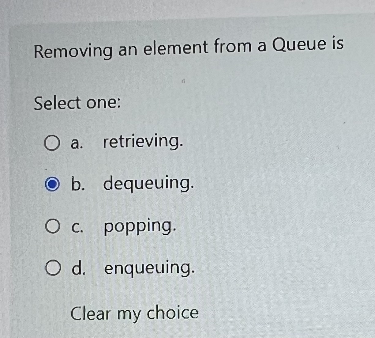 Solved Removing an element from a Queue isSelect one:a. | Chegg.com