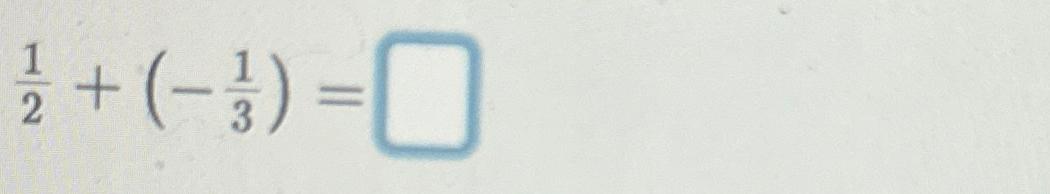 Solved 12+(-13)= | Chegg.com