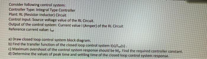 Solved Consider following control system: Controller Type: | Chegg.com