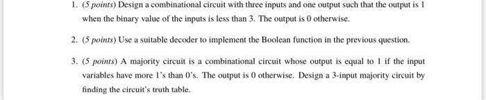 Solved 1. ( 5 points) Design a combinational circuit with | Chegg.com