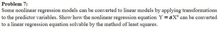 Solved Problem 7: Some nonlinear regression models can be | Chegg.com