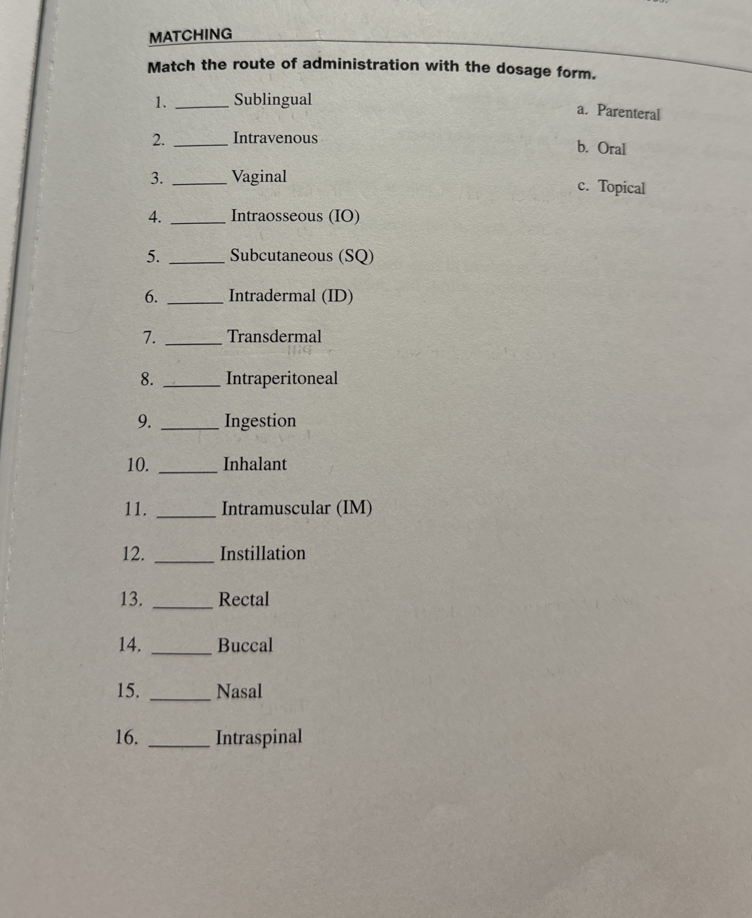[Solved]: MATCHING Match the route of administration with th