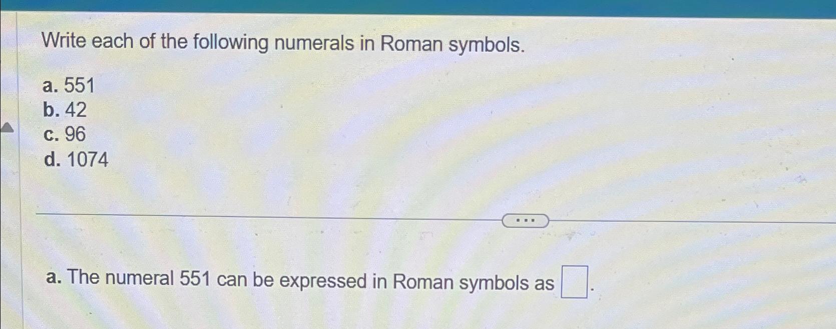 Solved Write each of the following numerals in Roman | Chegg.com