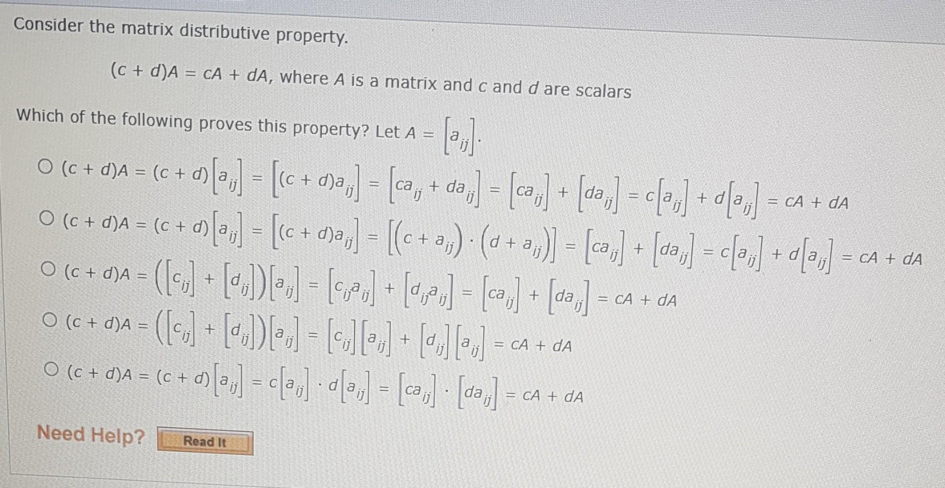 Solved Consider the matrix distributive property. (c + d) A | Chegg.com