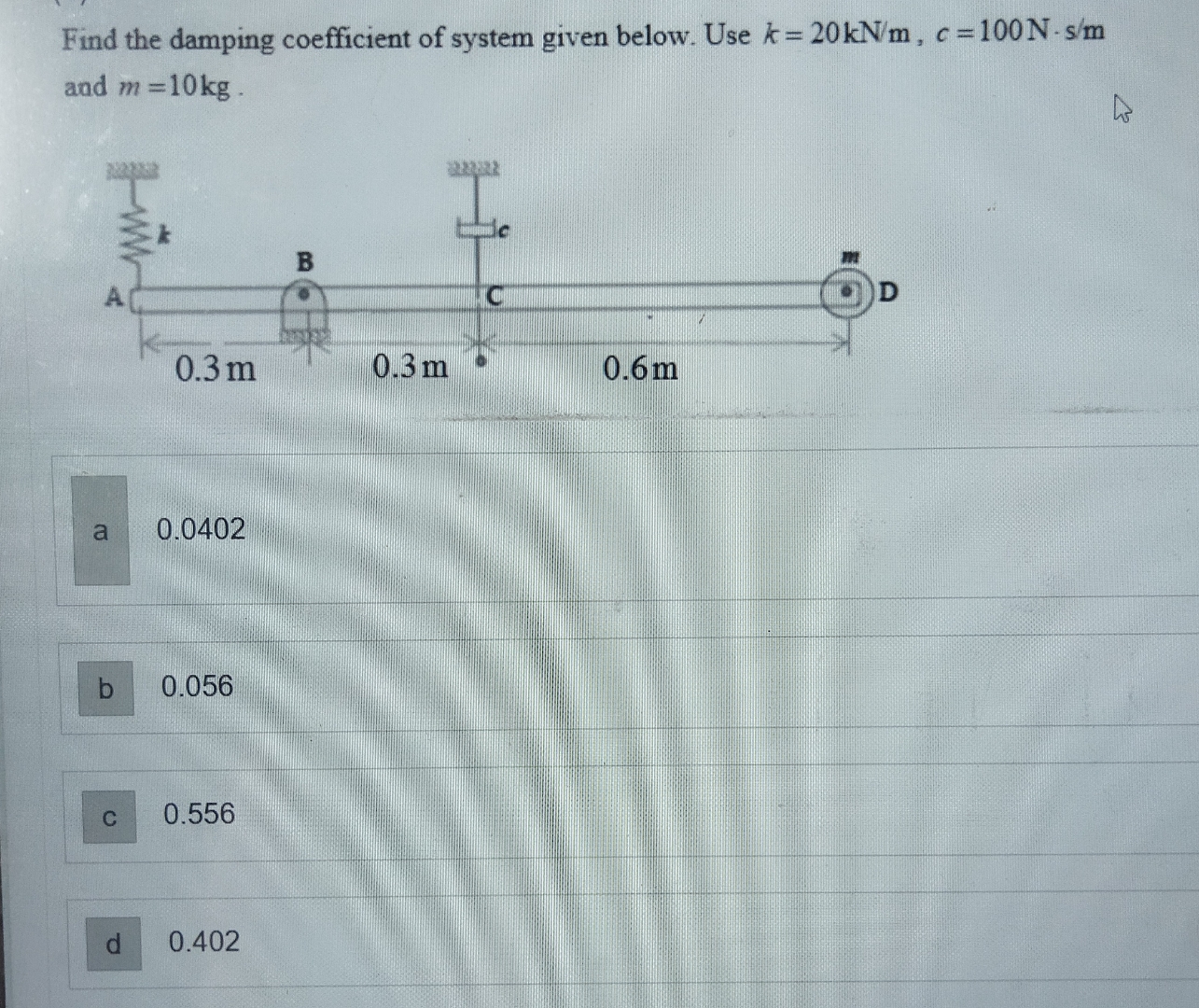 Solved Find the damping coefficient of system given below. | Chegg.com