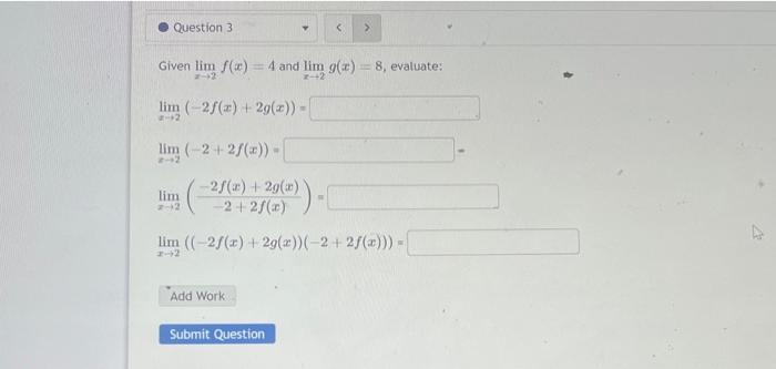 Solved Question 3 Given limx→2f(x)=4 and limx→2g(x)=8, | Chegg.com