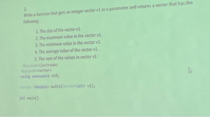 Solved Write a function that gets an integer vector vi as a | Chegg.com