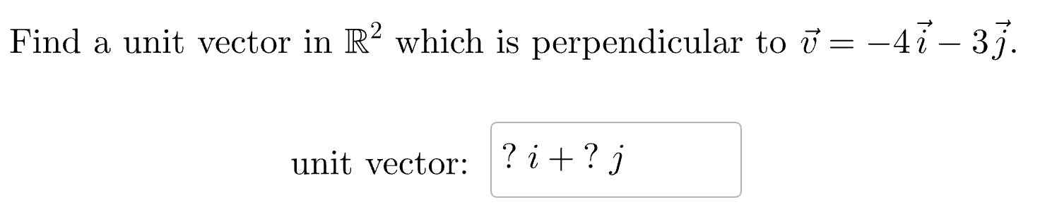 Solved Find a unit vector in R2 ﻿which is perpendicular to | Chegg.com