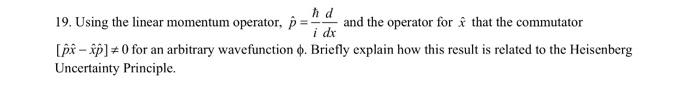 Solved hd 19. Using the linear momentum operator, and the | Chegg.com