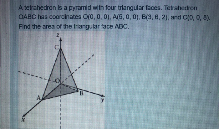 Solved A tetrahedron is a pyramid with four triangular | Chegg.com