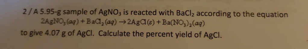 Solved 2 / ﻿A 5.95-g sample of AgNO3 ﻿is reacted with BaCl2 | Chegg.com