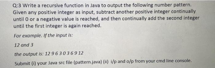 Solved Q:3 Write a recursive function in Java to output the | Chegg.com