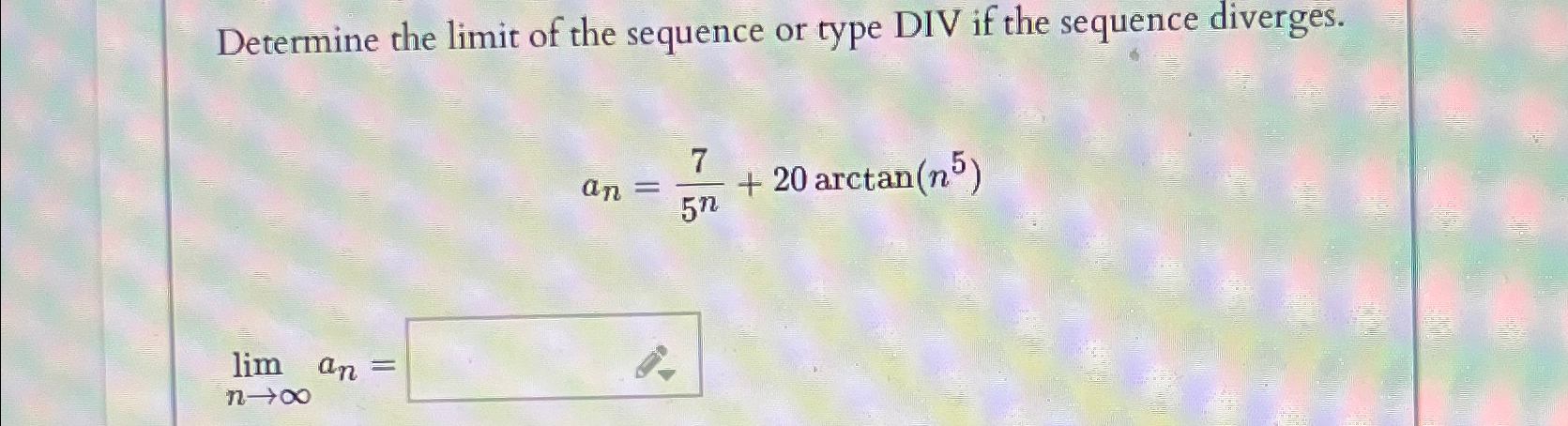 Solved Determine the limit of the sequence or type DIV if | Chegg.com