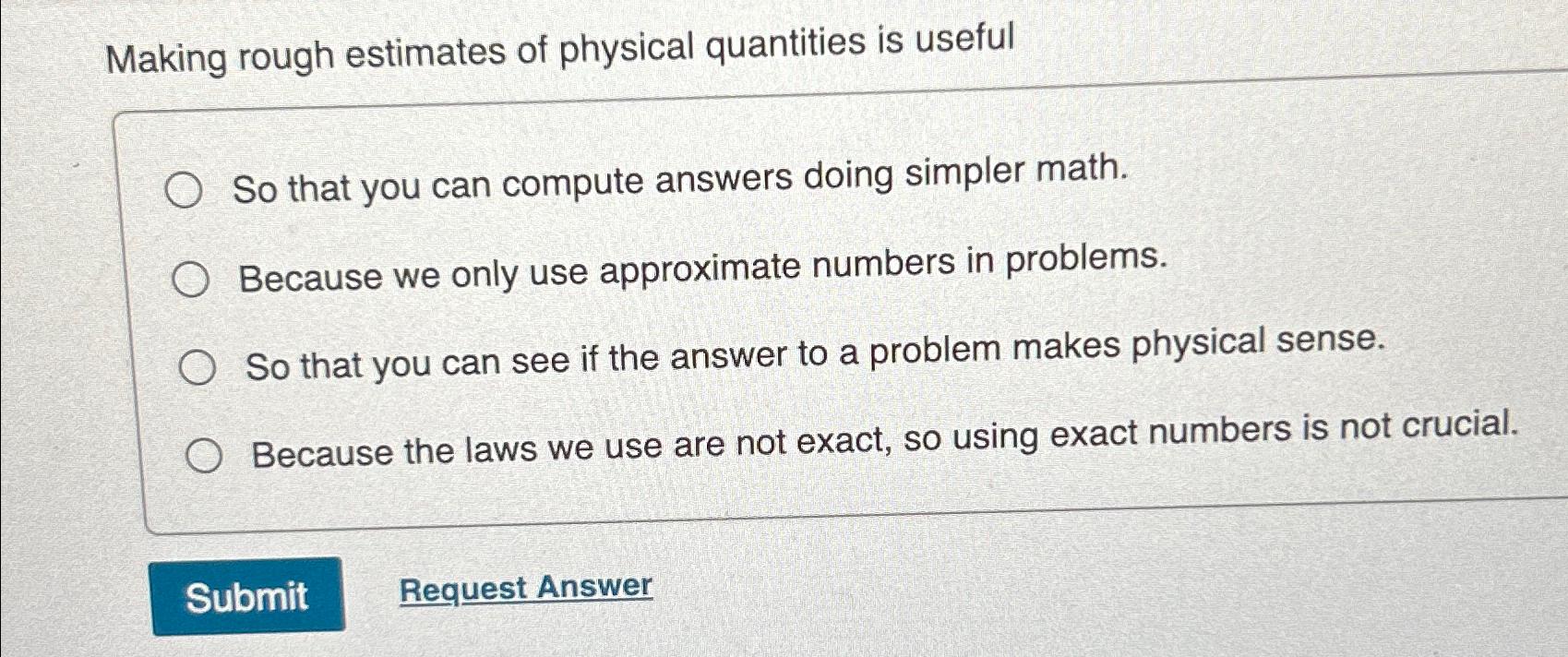 Solved Making rough estimates of physical quantities is | Chegg.com