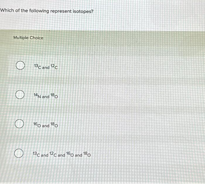 Solved Which of the following represent isotopes? Multiple | Chegg.com