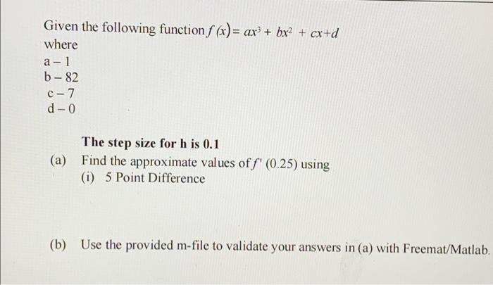 Solved Given the following function f (x)= ax3 + bx2 + cx+d | Chegg.com