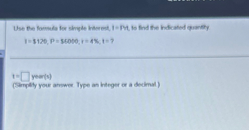 Solved Use the formula for simple interest, 1=Prt, ﻿to find | Chegg.com