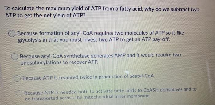 Solved To calculate the maximum yield of ATP from a fatty | Chegg.com