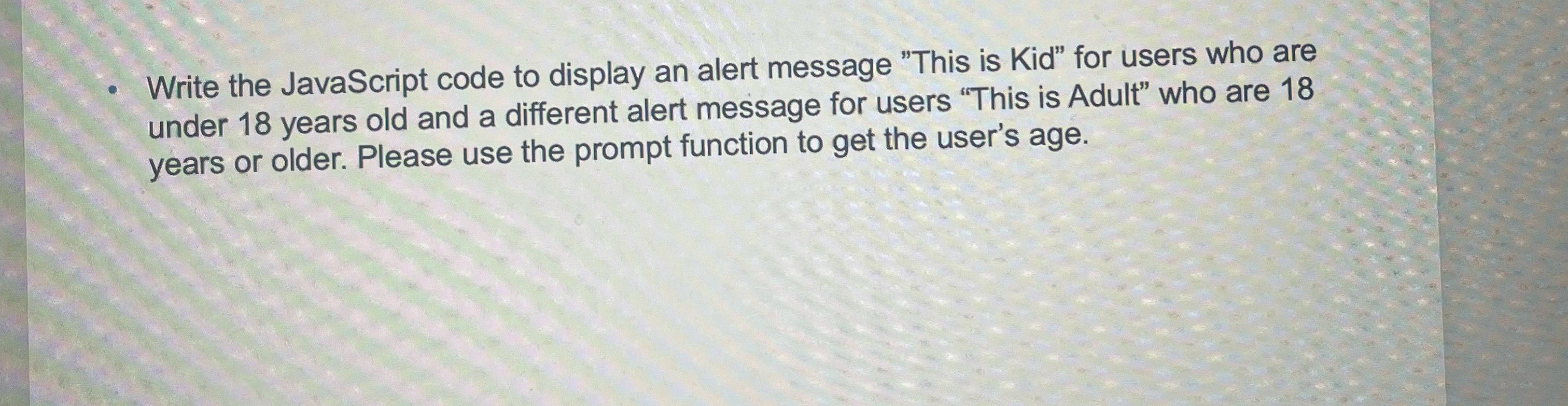 Solved Write the JavaScript code to display an alert message | Chegg.com