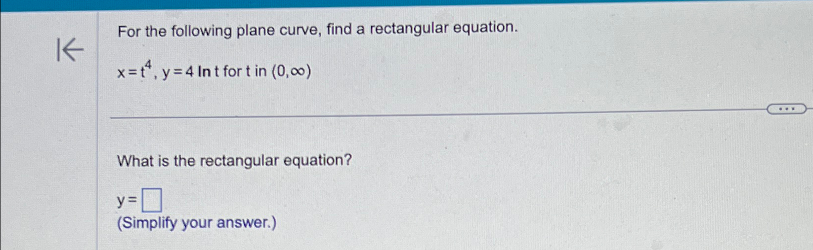 Solved For the following plane curve, find a rectangular | Chegg.com