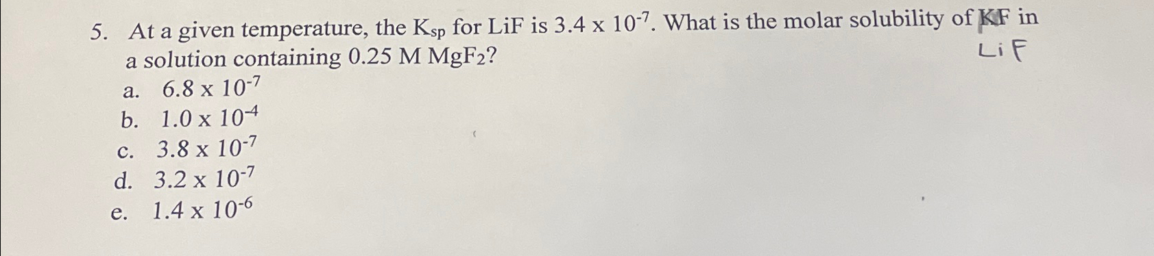 Solved At a given temperature, the Ksp ﻿for LiF is 3.4×10-7. | Chegg.com