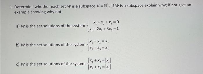 Solved 1. Determine whether each set W is a subspace V=R3. | Chegg.com