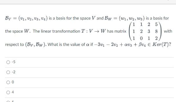 Solved BV=(v1,v2,v3,v4) is a basis for the space V and | Chegg.com
