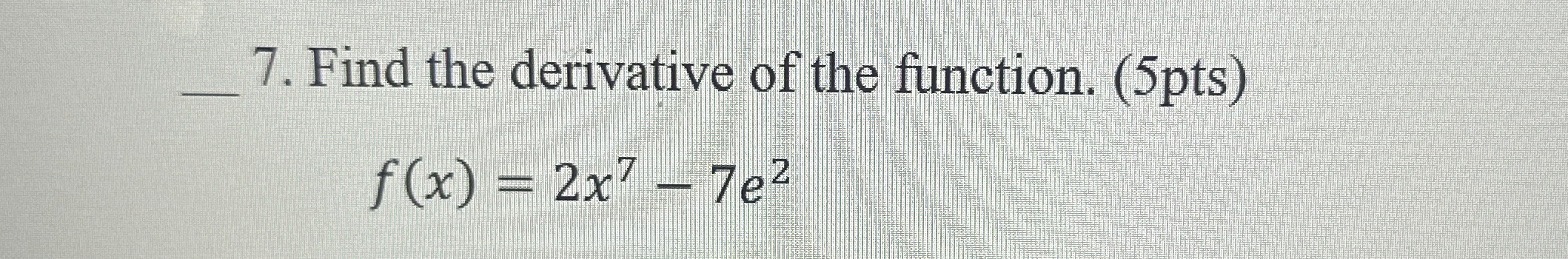 Find the derivative of the function. ( 5 ﻿pts | Chegg.com