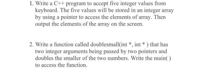 Solved 1. Write a C++ program to accept five integer values | Chegg.com